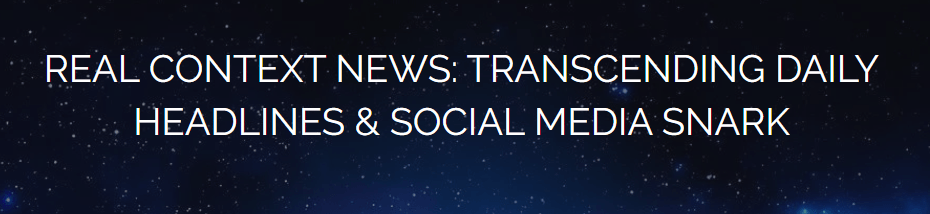 Real Context News Rcn Real Context News Transcending Daily