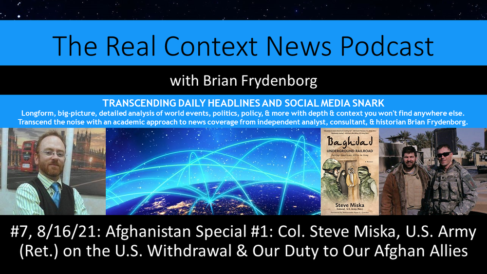 The Real Context News Podcast #7: Col. Steve Miska, U.S. Army (Ret.) on ...